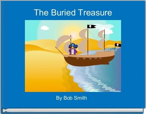 "The Buried Treasure" - Free stories online. Create books for kids ...