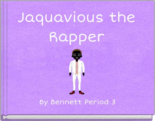 "Jaquavious the Rapper" - Free stories online. Create books for kids ...