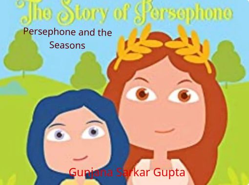 "Persephone and the Seasons" - Free stories online. Create books for ...