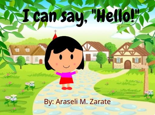 "I can say, "Hello!"" - Free stories online. Create books for kids ...