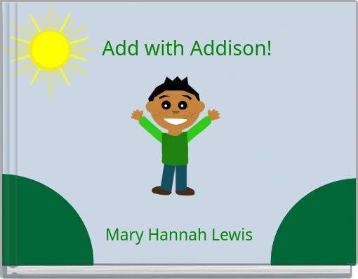 "Add with Addison!" - Free stories online. Create books for kids ...