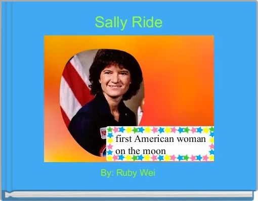 "Sally Ride" - Free stories online. Create books for kids | StoryJumper