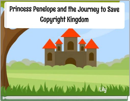 "Princess Penelope and the Journey to Save Copyright Kingdom" - Free ...