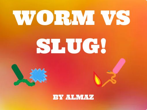 "WORM VS SLUG!" - Free stories online. Create books for kids | StoryJumper
