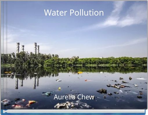 "Water Pollution" - Free stories online. Create books for kids ...