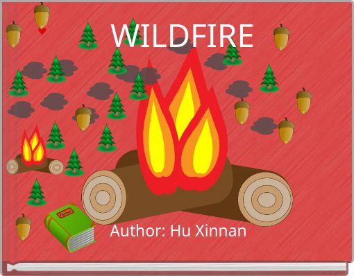 " WILDFIRE" - Free stories online. Create books for kids | StoryJumper