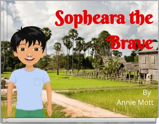 "Sopheara the Brave" - Free stories online. Create books for kids | StoryJumper