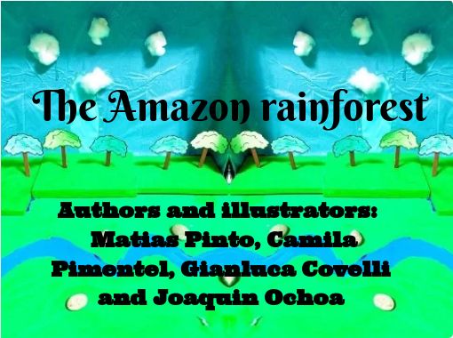 "The Amazon rainforest" - Free stories online. Create books for kids ...