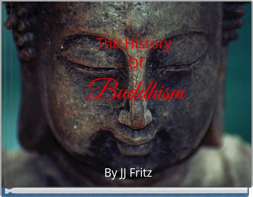 "The History Of Buddhism" - Free stories online. Create books for kids ...
