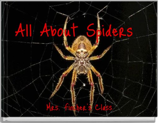 "All About Spiders" - Free stories online. Create books for kids ...