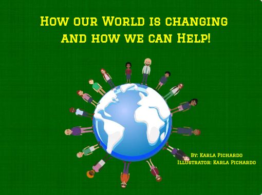 "How our World is changing and how we can Help!" - Free stories online ...