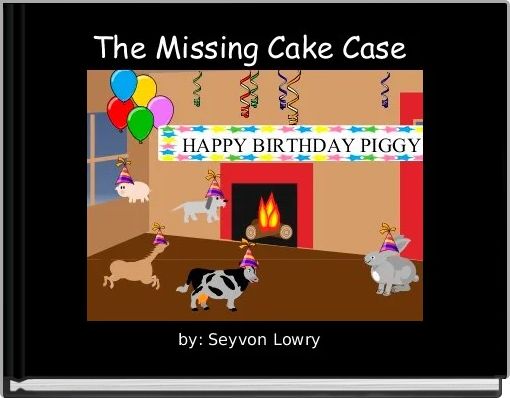 "The Missing Cake Case" - Free stories online. Create books for kids ...