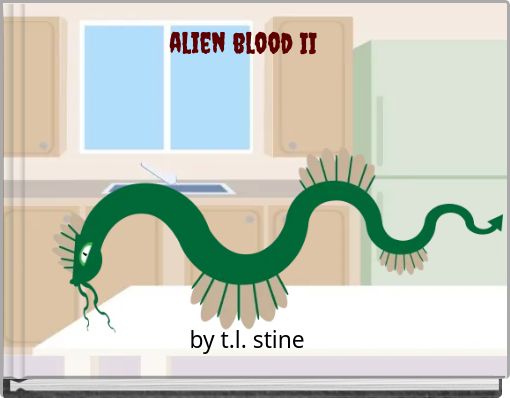 "alien blood II" - Free stories online. Create books for kids | StoryJumper