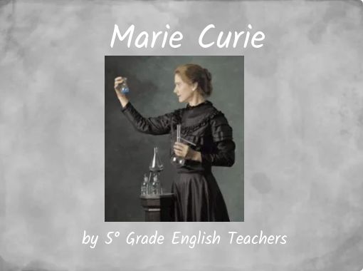 "Marie Curie" - Free stories online. Create books for kids | StoryJumper