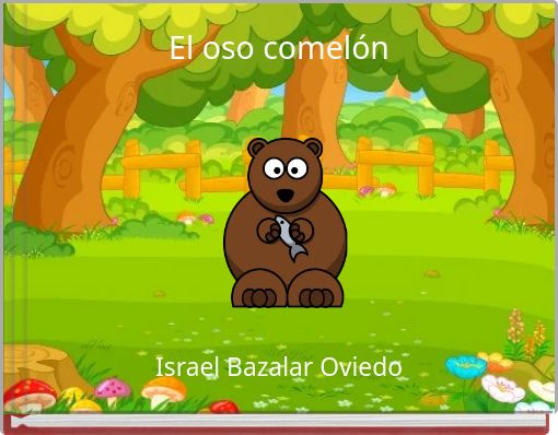 "El oso comelón" - Free stories online. Create books for kids | StoryJumper