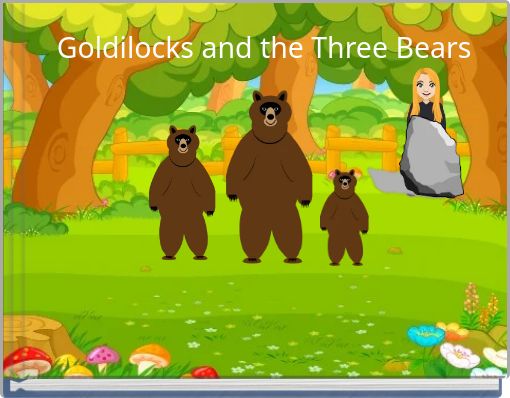 "Goldilocks and the Three Bears" - Free stories online. Create books ...