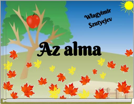 "Az alma" - Free stories online. Create books for kids | StoryJumper
