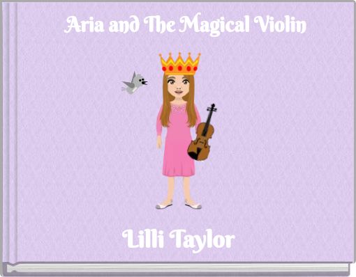 "Aria and The Magical Violin" - Free stories online. Create books for ...