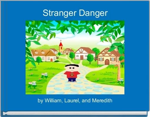 "Stranger Danger" - Free stories online. Create books for kids ...
