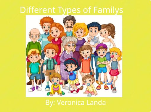 "Different Types of Familys" - Free stories online. Create books for ...