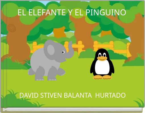 "EL ELEFANTE Y EL PINGUINO" - Free stories online. Create books for ...