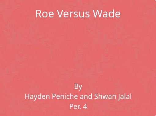 "Roe Versus Wade" - Free stories online. Create books for kids ...