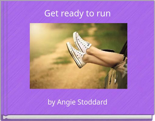 "Get ready to run" - Free stories online. Create books for kids ...