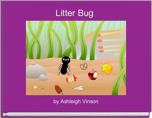 "Litter Bug" - Free stories online. Create books for kids | StoryJumper