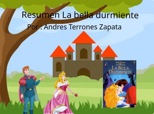 "Resumen La bella durmiente" - Free stories online. Create books for ...