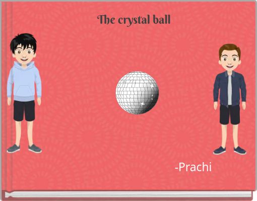 "The crystal ball" - Free stories online. Create books for kids ...