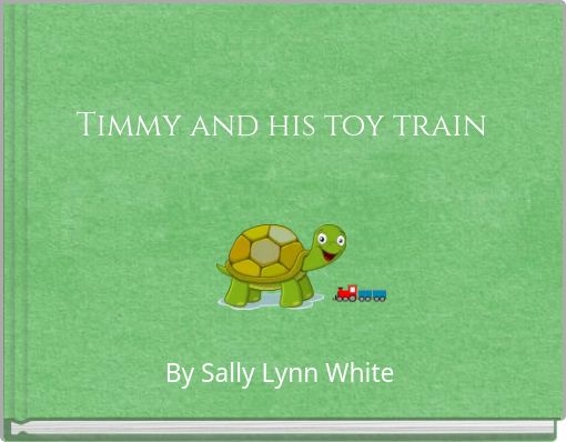 "Timmy and his toy train" - Free stories online. Create books for kids ...