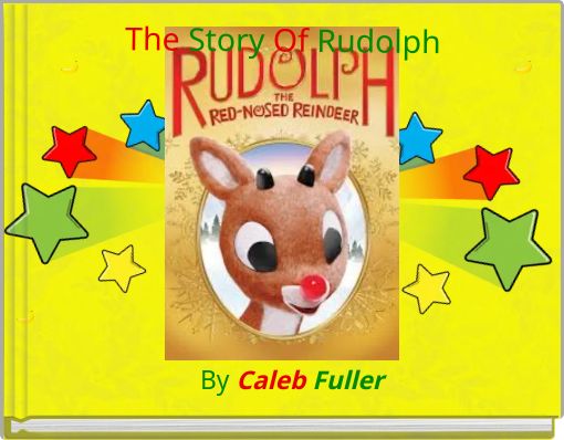 "The Story Of Rudolph" - Free stories online. Create books for kids ...