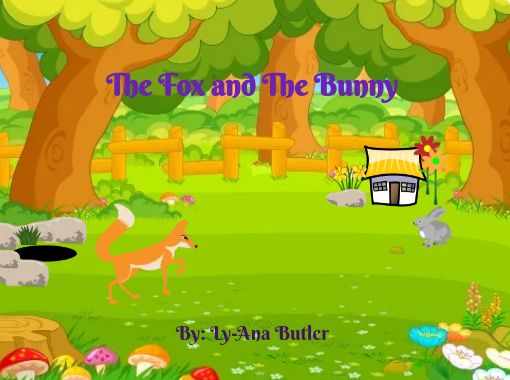 "The Fox and The Bunny" - Free stories online. Create books for kids ...