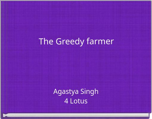 "The Greedy farmer" - Free stories online. Create books for kids ...