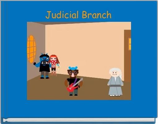 "Judicial Branch" - Free stories online. Create books for kids ...
