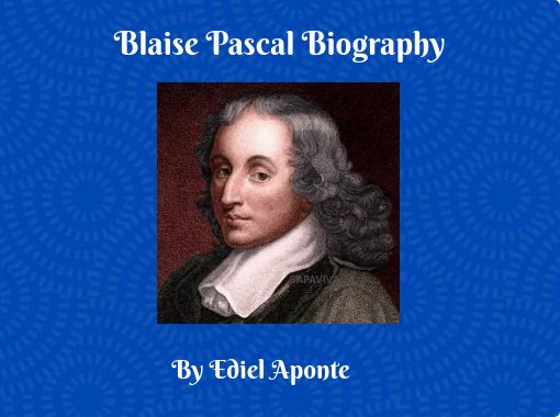 "Blaise Pascal Biography" - Free stories online. Create books for kids ...