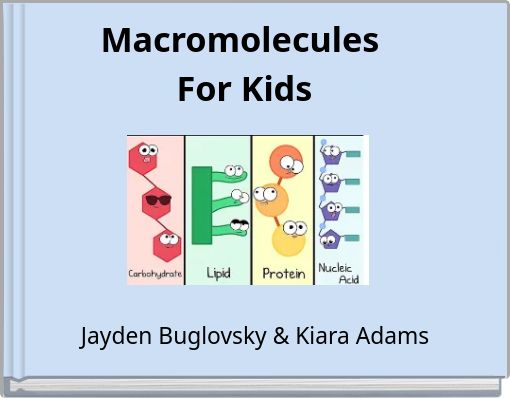"Macromolecules For Kids" - Free stories online. Create books for kids ...