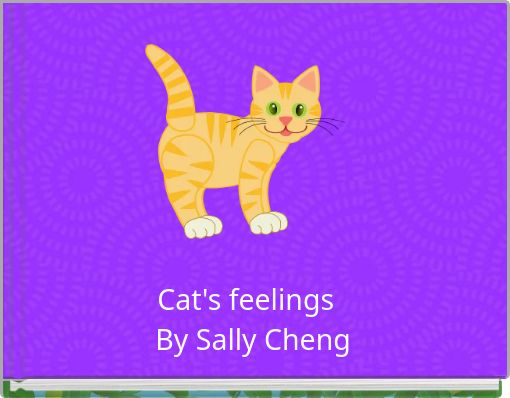 "Cat's feelings By Sally Cheng" - Free stories online. Create books for ...