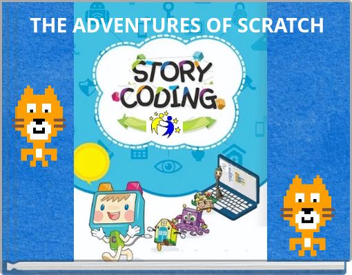"THE ADVENTURES OF SCRATCH" - Free stories online. Create books for ...
