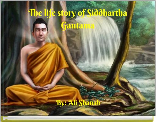 "The life story of Siddhartha Gautama" - Free stories online. Create ...