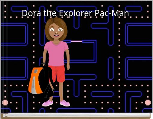 "Dora the Explorer Pac-Man" - Free stories online. Create books for ...