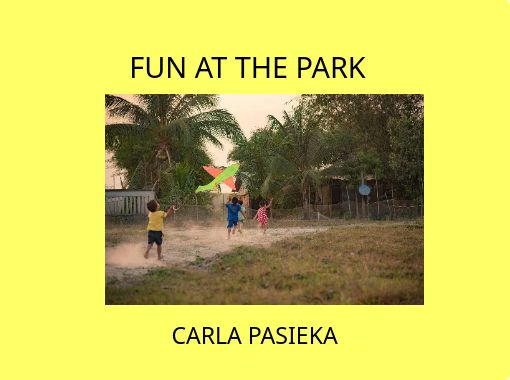 "FUN AT THE PARK" - Free stories online. Create books for kids ...