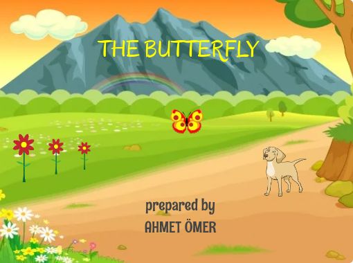"THE BUTTERFLY" - Free stories online. Create books for kids | StoryJumper