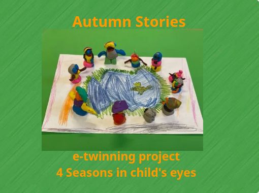 "Autumn Stories" - Free stories online. Create books for kids | StoryJumper