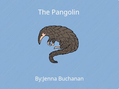 "The Pangolin" - Free stories online. Create books for kids | StoryJumper