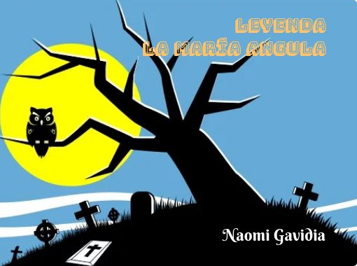 "Leyenda La María Angula" - Free stories online. Create books for kids ...