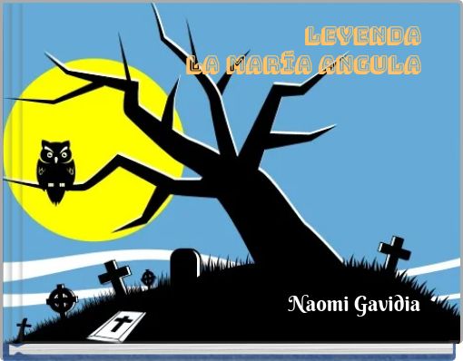 "Leyenda La María Angula" - Free stories online. Create books for kids ...