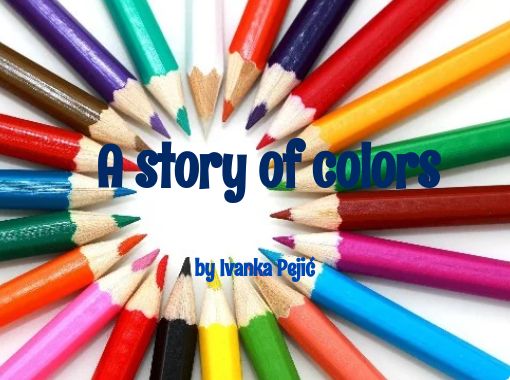 "A story of colors" - Free stories online. Create books for kids ...