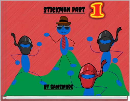 "Stickman Part" - Free stories online. Create books for kids | StoryJumper