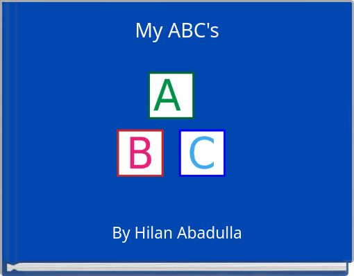 "My ABC's" - Free stories online. Create books for kids | StoryJumper